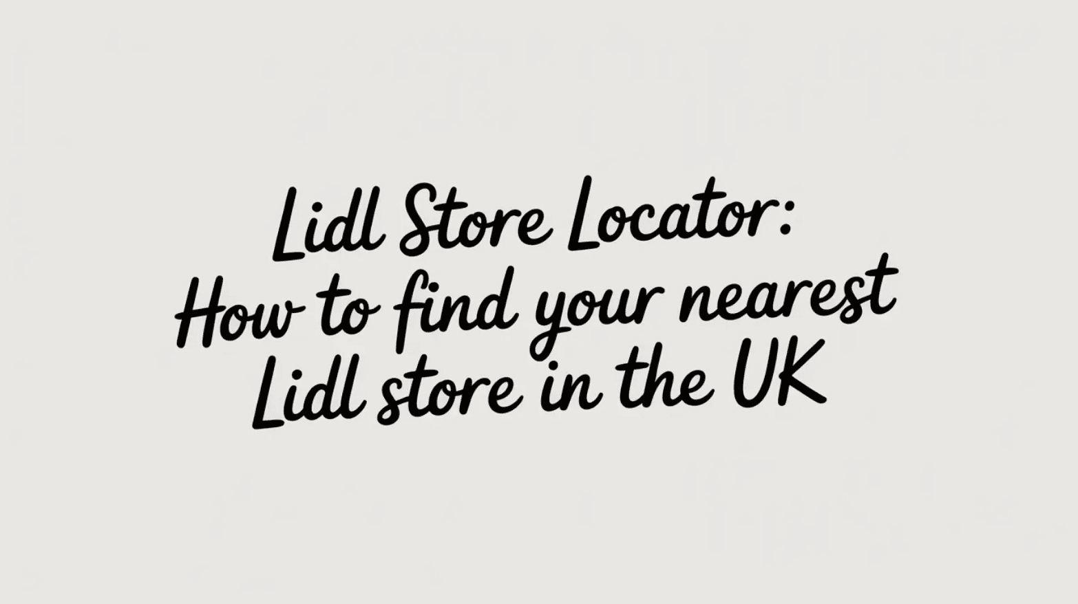 Lidl Store Locator: How to Find Your Nearest Lidl Store in the UK ...