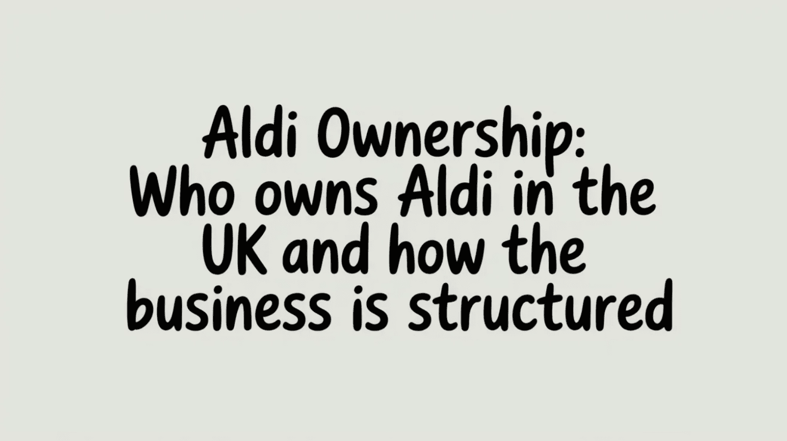 Aldi Ownership: Who Owns Aldi in the UK and How the Business Is ...